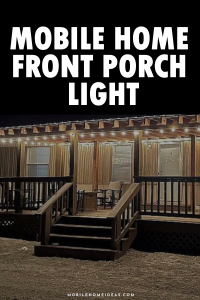 How to Choose the Perfect Front Porch Lighting for Your Mobile Home