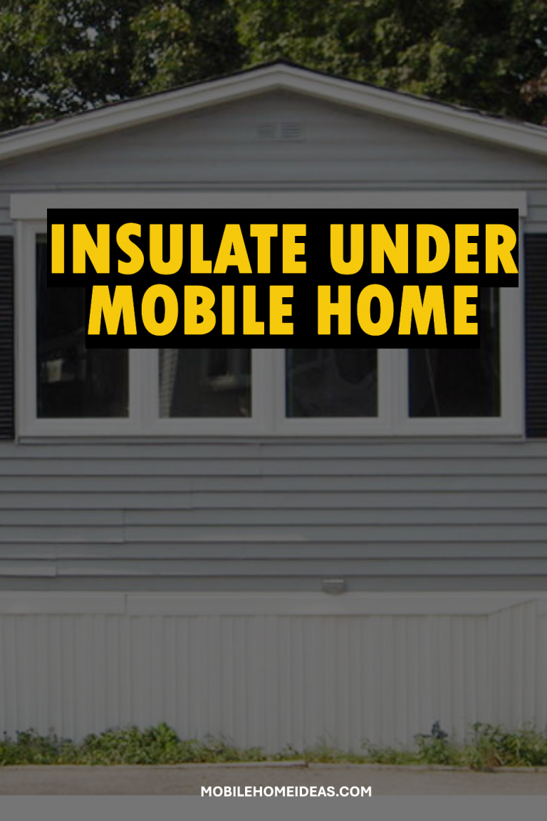 8 Effective Methods to Insulate Under Mobile Homes