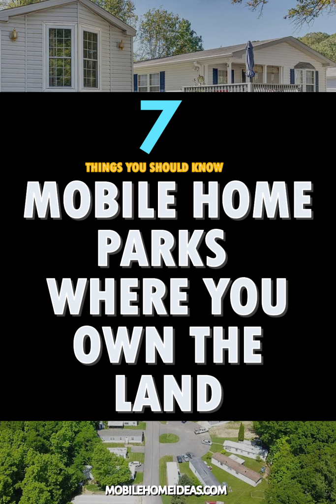Mobile Home Parks Where You Own The Land: 7 Things You Should Know