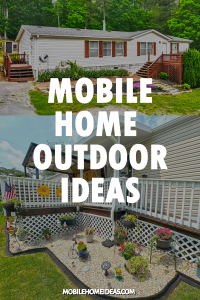 12 Ideas to Make Your Mobile Home Outdoor Look Like a Traditional House!