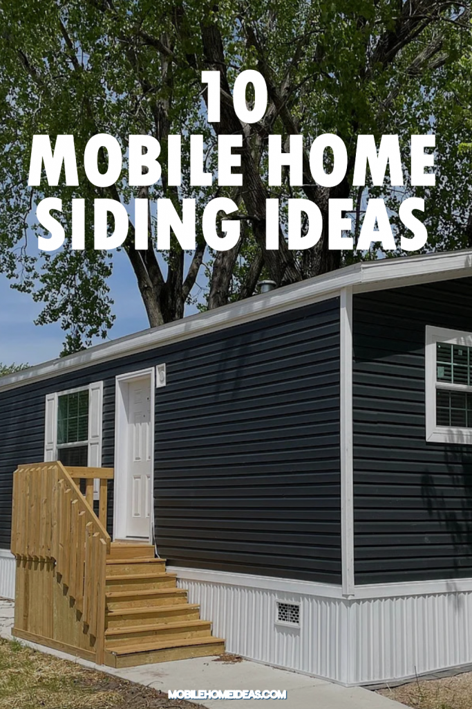 10 Mobile Home Siding Ideas for A Stunning Exterior